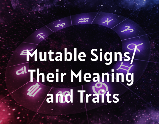 Mutable Star Signs/ Their Meaning and Trait | SpiritualBlossom