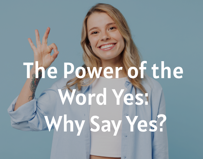 The Magical Things That Happen When You Say Yes | SpiritualBlossom