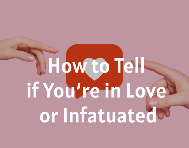 How to Tell if You Are in Love or Infatuated | SpiritualBlossom