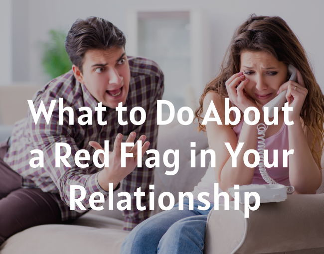 What to Do About Red Flags in Relationships | SpiritualBlossom