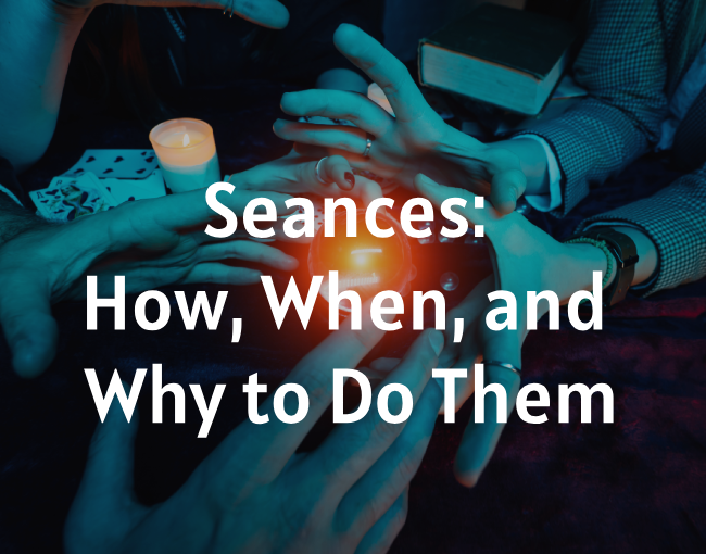 How to Do a Seance | SpiritualBlossom