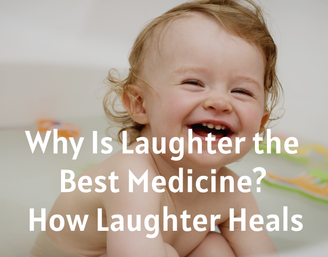 Why the Best Medicine is Laughter- How Laughter Heals | SpiritualBlossom