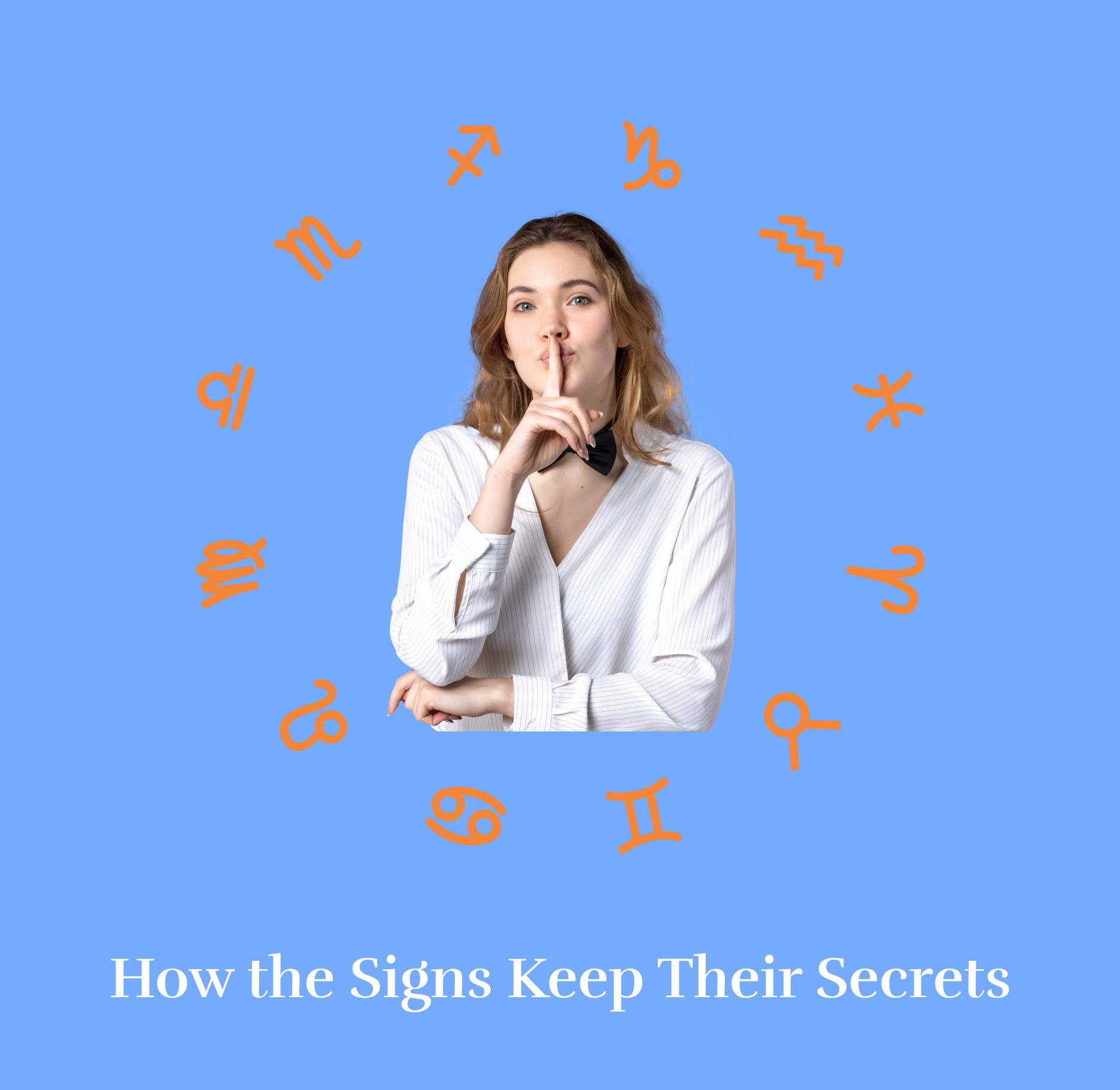 How Do the Signs Keep Secrets? | SpiritualBlossom